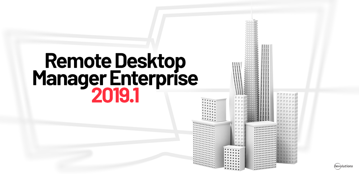 Remote Desktop Manager 2019 1 4 00 - bestwfil